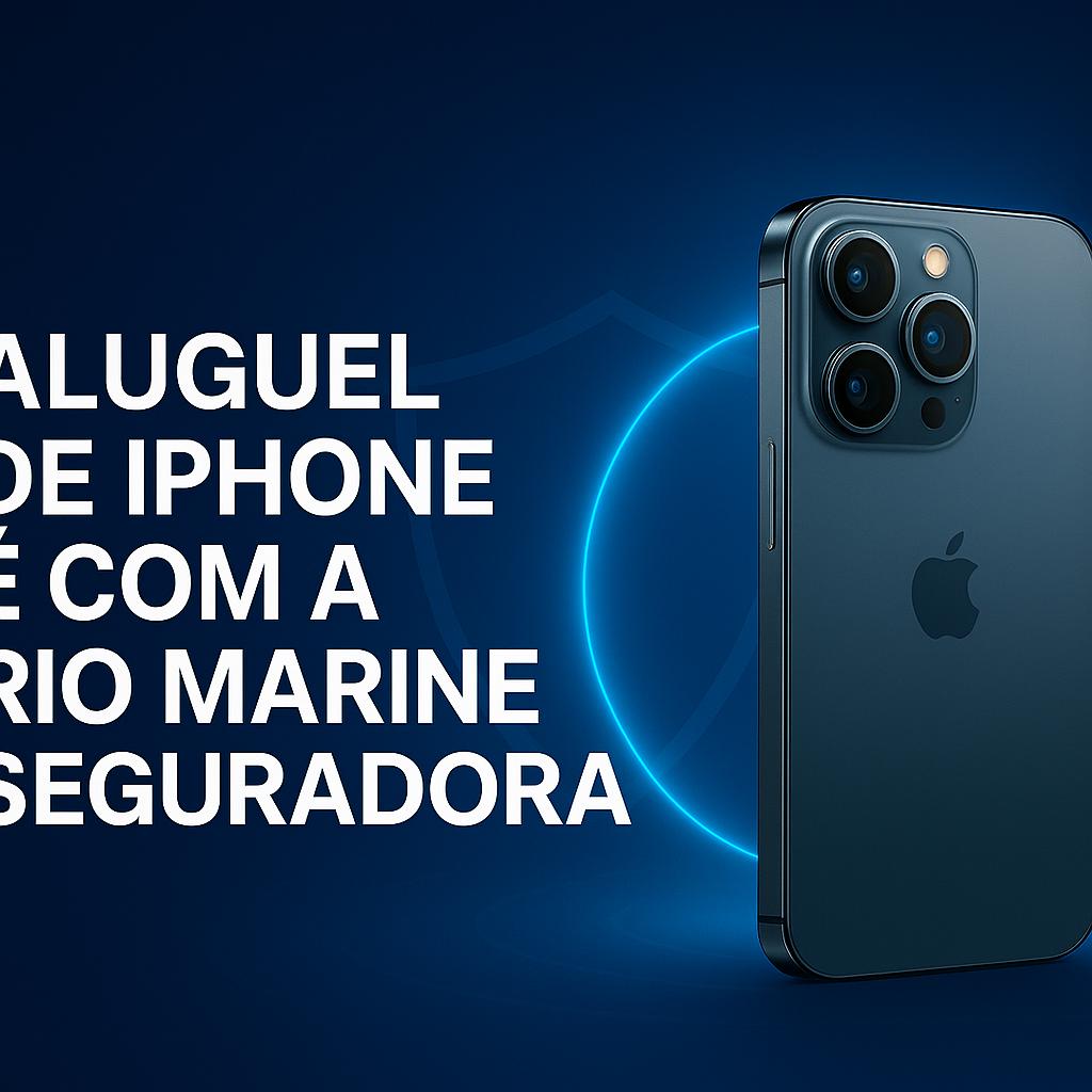 Empresa que Aluga iPhone: Conheça a Solução da Rio Marine
